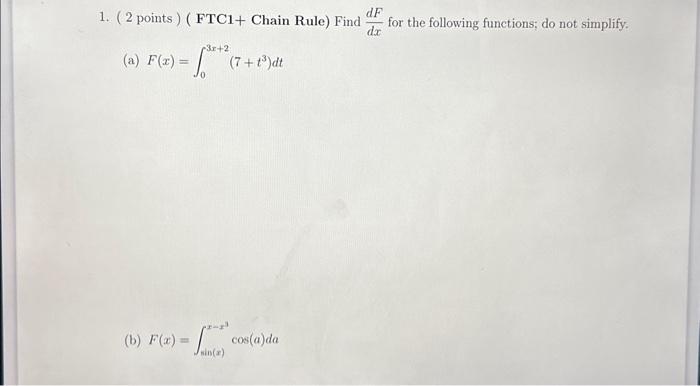 Solved 1. ( 2 points) (FTC1+ Chain Rule) Find dxdF for the | Chegg.com