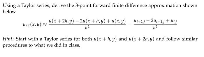 Solved Using a Taylor series, derive the 3-point forward | Chegg.com