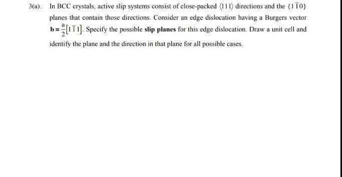 Solved (a). In BCC crystals, active slip systems consist of | Chegg.com