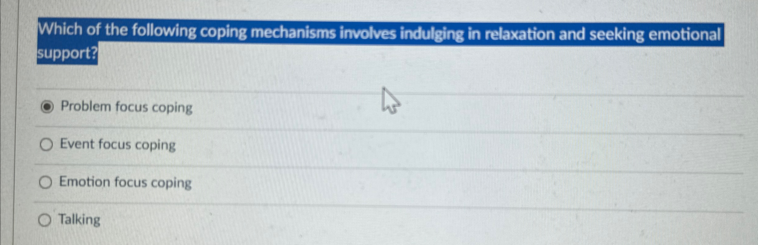 Solved Which of the following coping mechanisms involves | Chegg.com