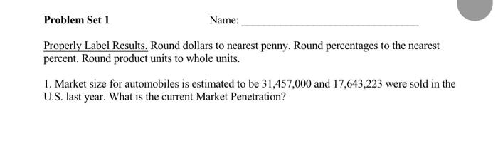 Solved Problem Set 1 Name: Properly Label Results. Round | Chegg.com