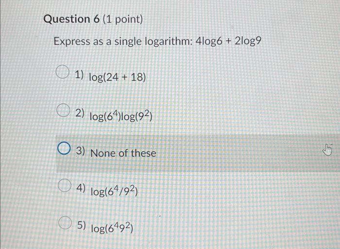 Solved Express as a single logarithm: 4log6+2log9 1) | Chegg.com