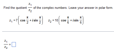 Solved Find the quotient z1z2 ﻿of the complex numbers. Leave | Chegg.com