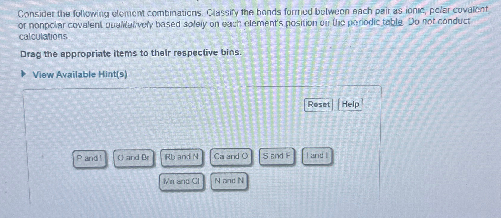 Consider the following element combinations. Classify | Chegg.com