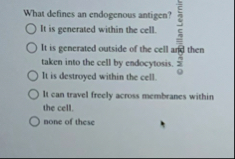 Solved What defines an endogenous antigen?It is generated | Chegg.com