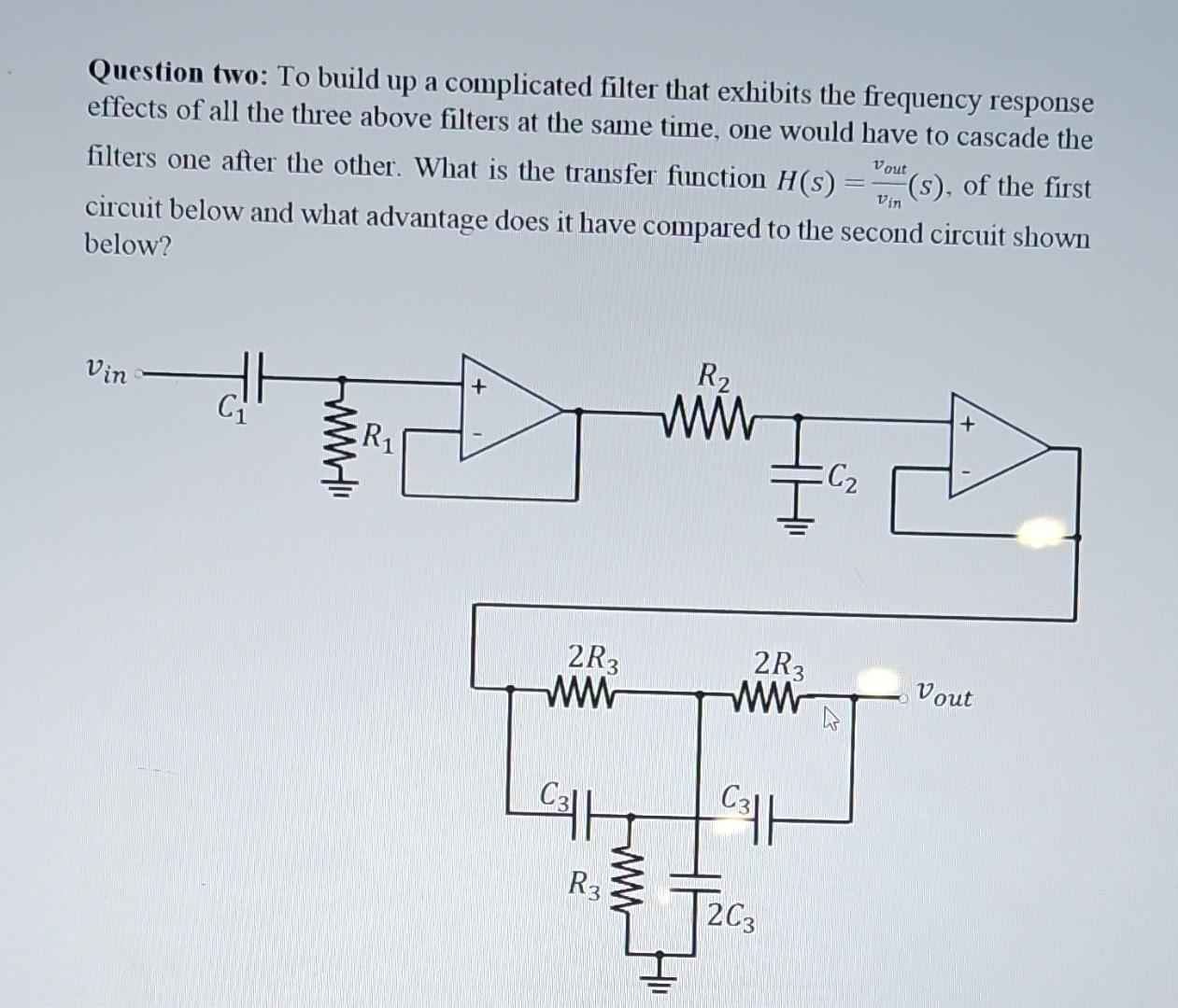 Solved Question two: To build up a complicated filter that | Chegg.com