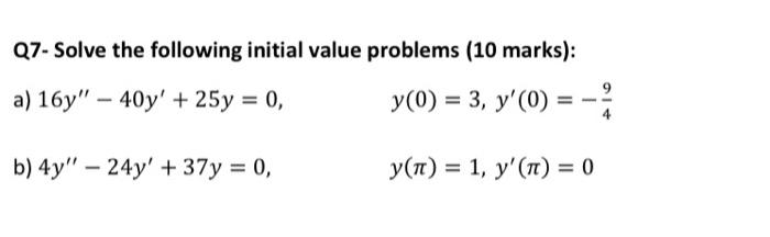Solved Q7- Solve the following initial value problems (10 | Chegg.com
