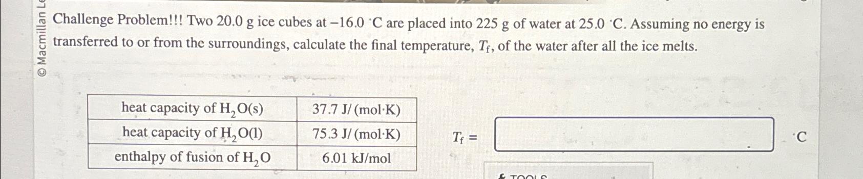 Solved Challenge Problem!!! Two 20.0g ﻿ice cubes at -16.0°C | Chegg.com