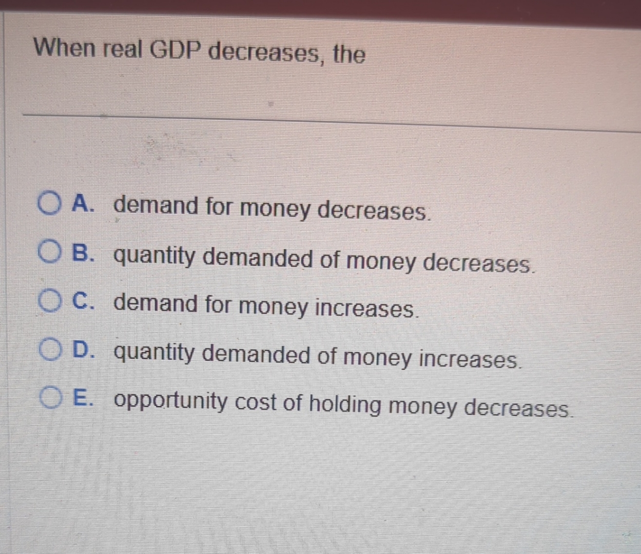 Solved When real GDP decreases, theA. ﻿demand for money | Chegg.com