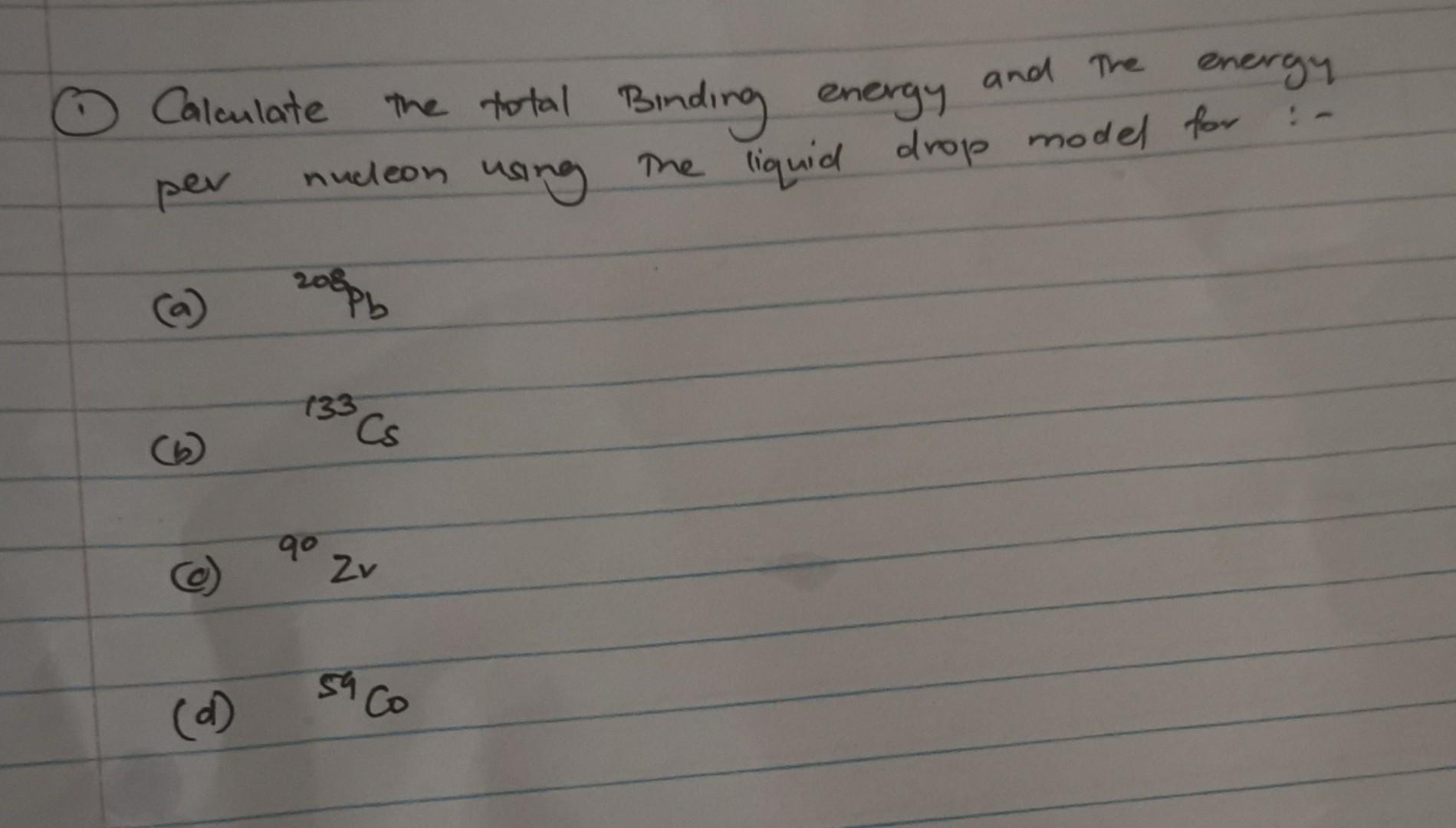 Solved and the energy (-) Calculate The total Binding energy | Chegg.com