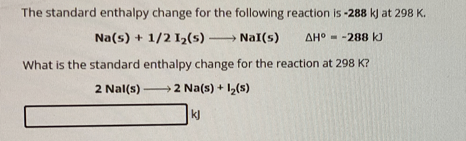 Solved The standard enthalpy change for the following | Chegg.com