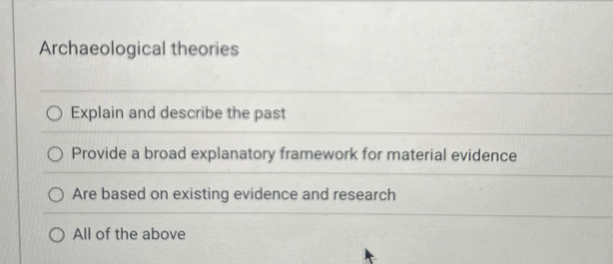Solved Archaeological theoriesExplain and describe the | Chegg.com