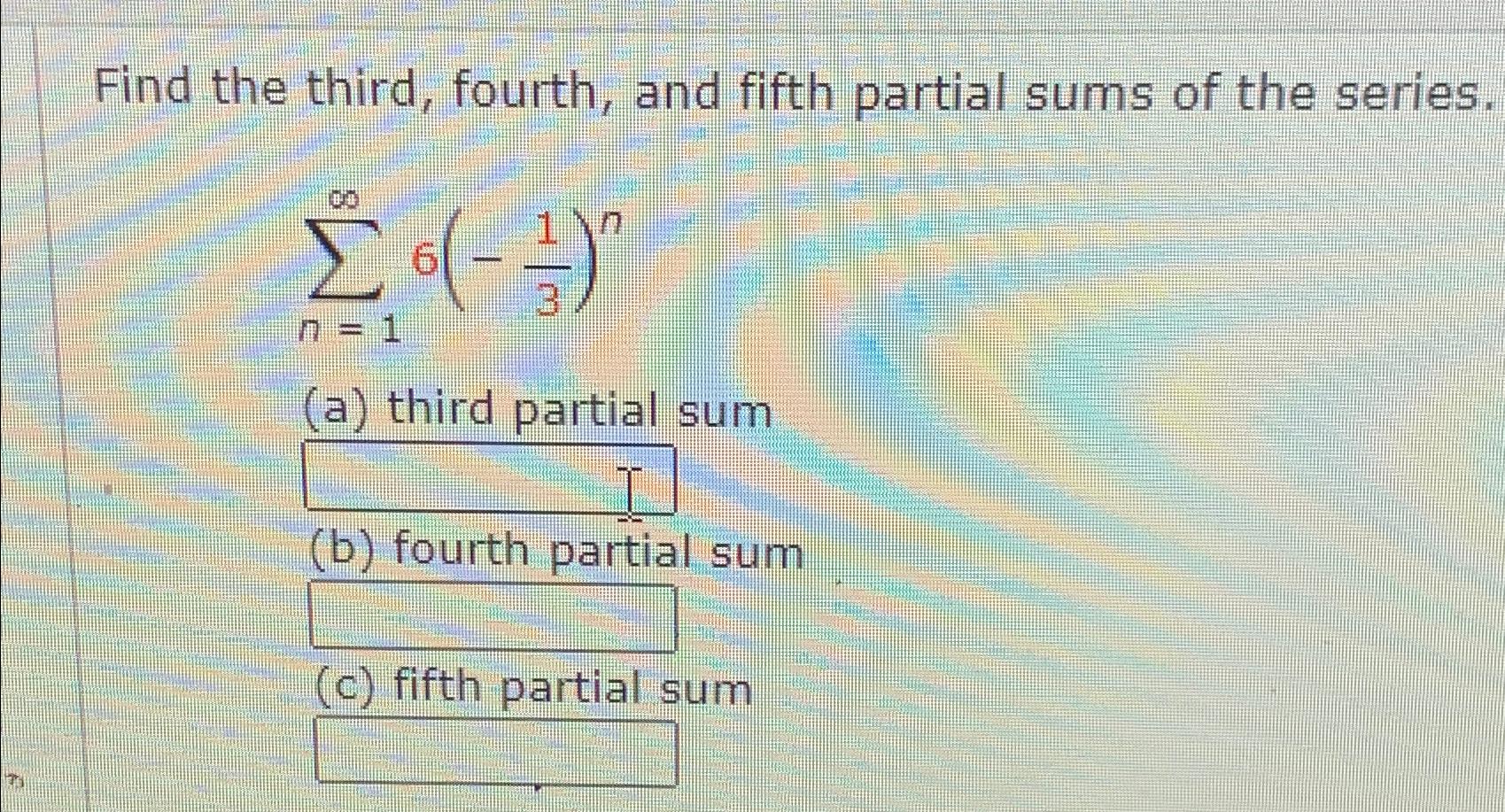 Solved Find the third, fourth, and fifth partial sums of the | Chegg.com