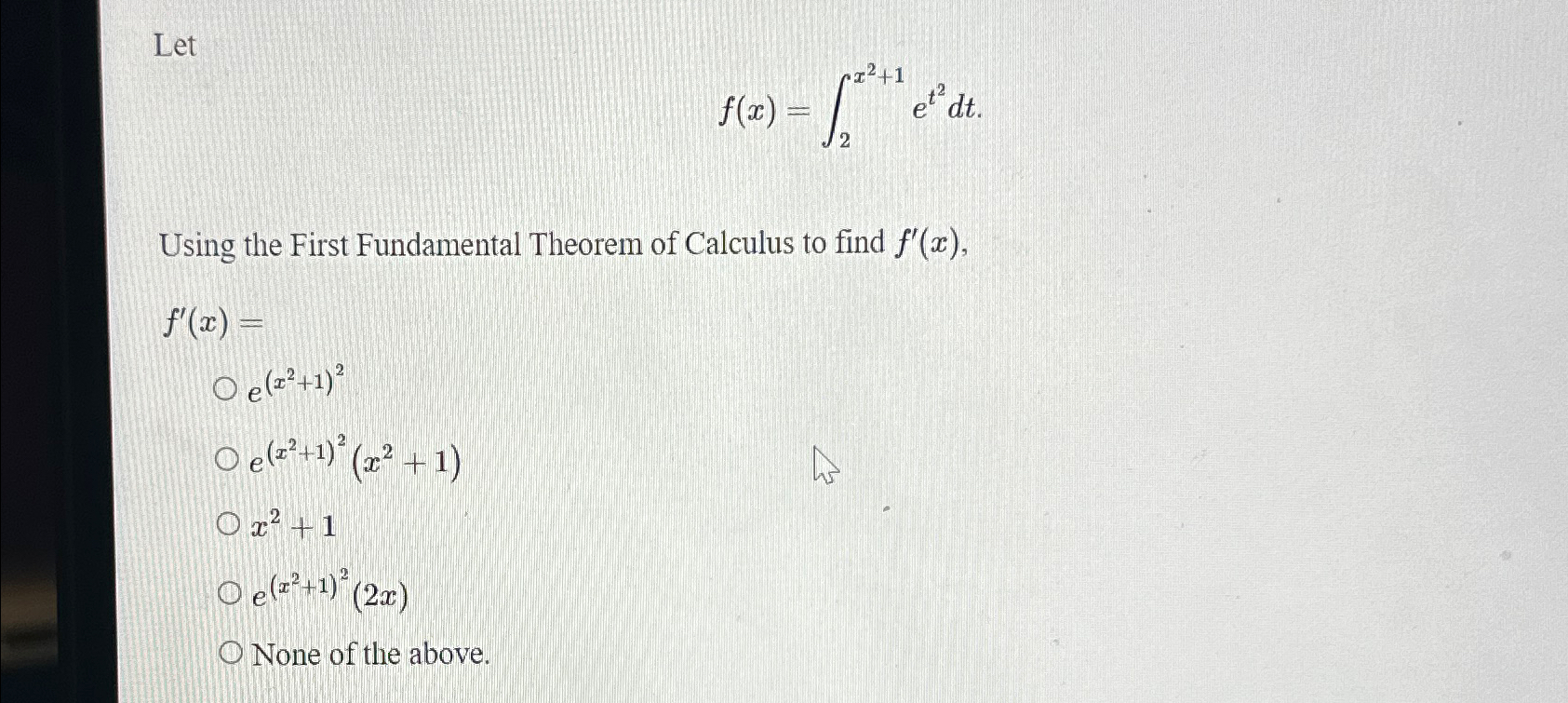 Solved Letf(x)=∫2x2+1et2dtUsing the First Fundamental | Chegg.com