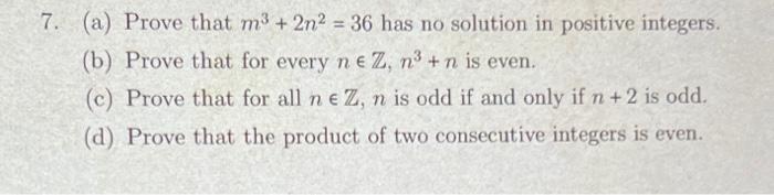 Solved 7. (a) Prove that m³ + 2n² = 36 has no solution in | Chegg.com