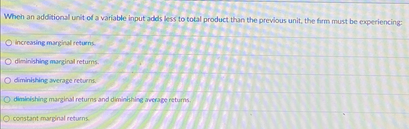 Solved Wheh an additional unit of a variable input adds less | Chegg.com