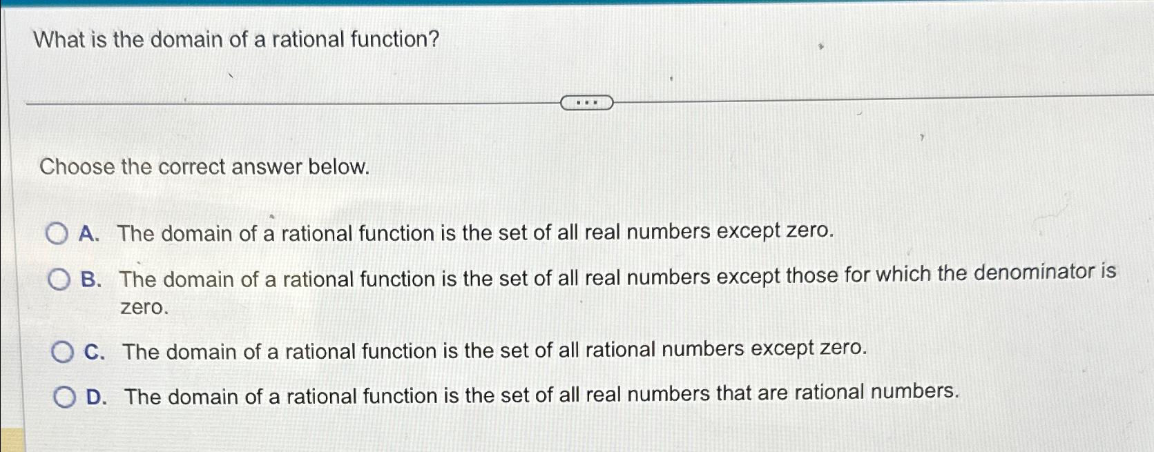 Solved What is the domain of a rational function?Choose the | Chegg.com