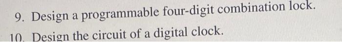 Solved 9. Design a programmable four-digit combination lock. | Chegg.com