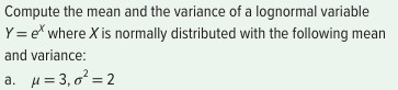 Solved Compute the mean and the variance of a lognormal | Chegg.com
