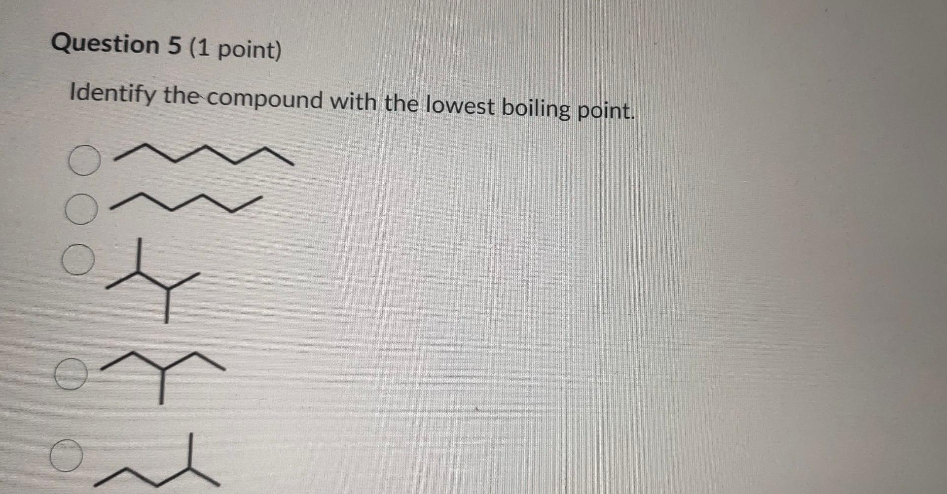 Solved Identify The Compound With The Lowest Boiling Point Chegg Solved Identify The Compound With The Lowest Boiling Point Chegg