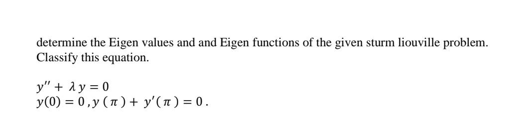 Solved determine the Eigen values and and Eigen functions of | Chegg.com