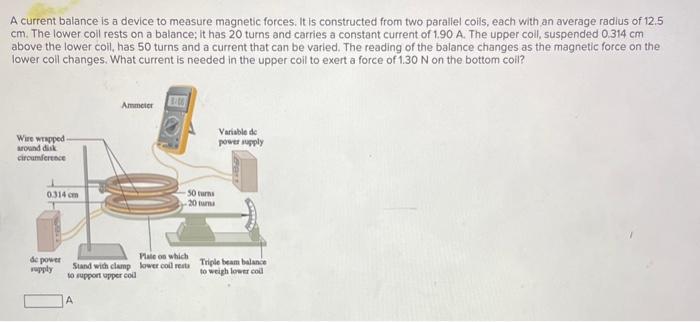 Solved A current balance is a device to measure magnetic | Chegg.com