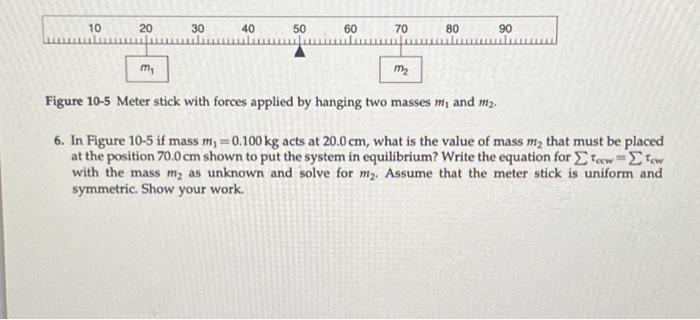 Solved 10 20 m₁ 30 40 50 60 70 m₂ 80 Figure 10-5 Meter stick | Chegg.com