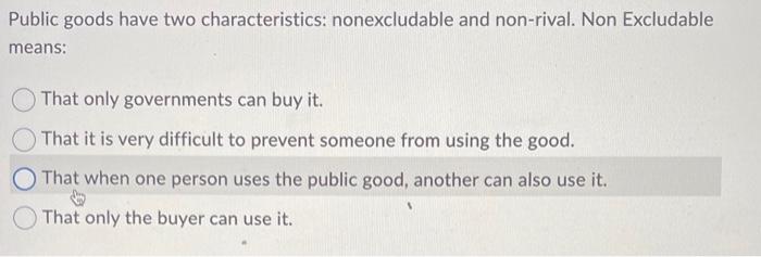 Solved Public goods have two characteristics: nonexcludable | Chegg.com