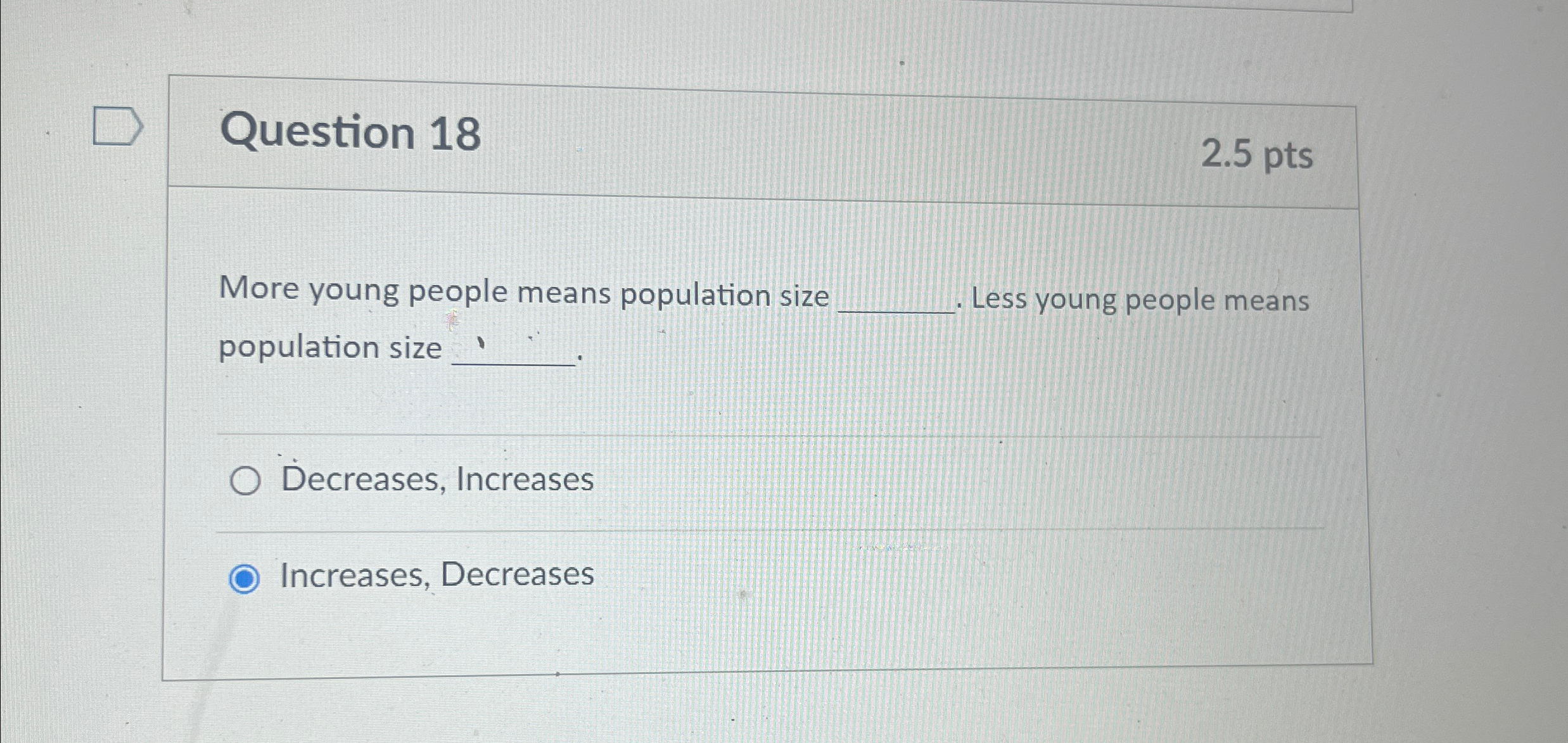 Solved Question 182.5ptsMore young people means population | Chegg.com