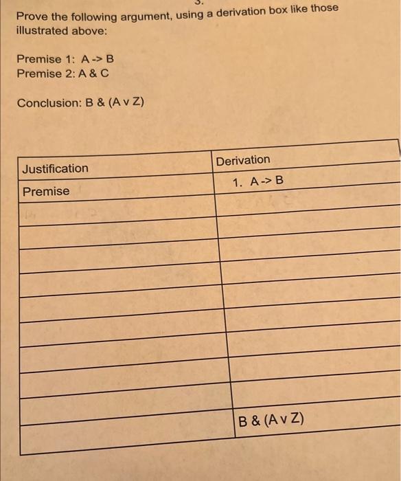 Prove the following argument, using a derivation box | Chegg.com