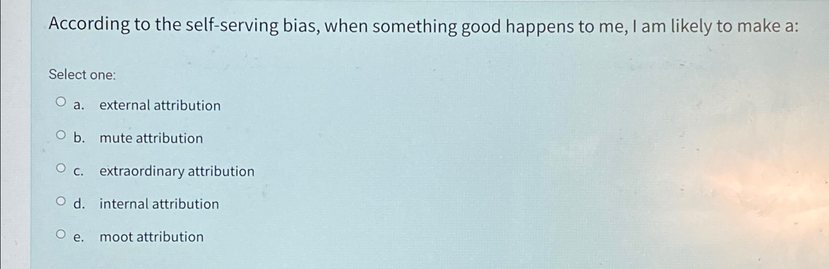 Solved According to the self-serving bias, when something | Chegg.com