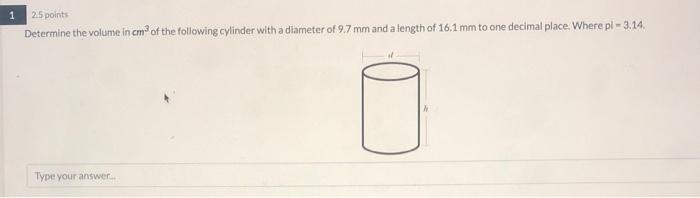 Solved 2.5 points Determine the volume in cm3 of the | Chegg.com