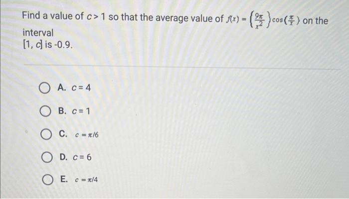 Solved Find a value of c>1 so that the average value of | Chegg.com