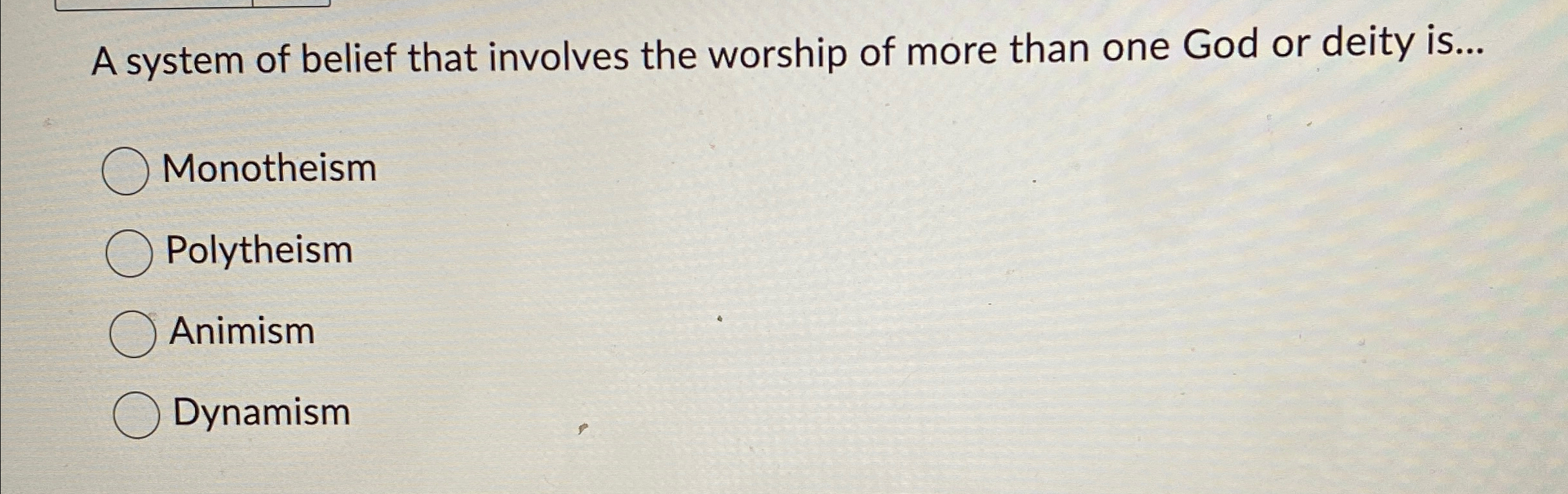 Solved A system of belief that involves the worship of more | Chegg.com