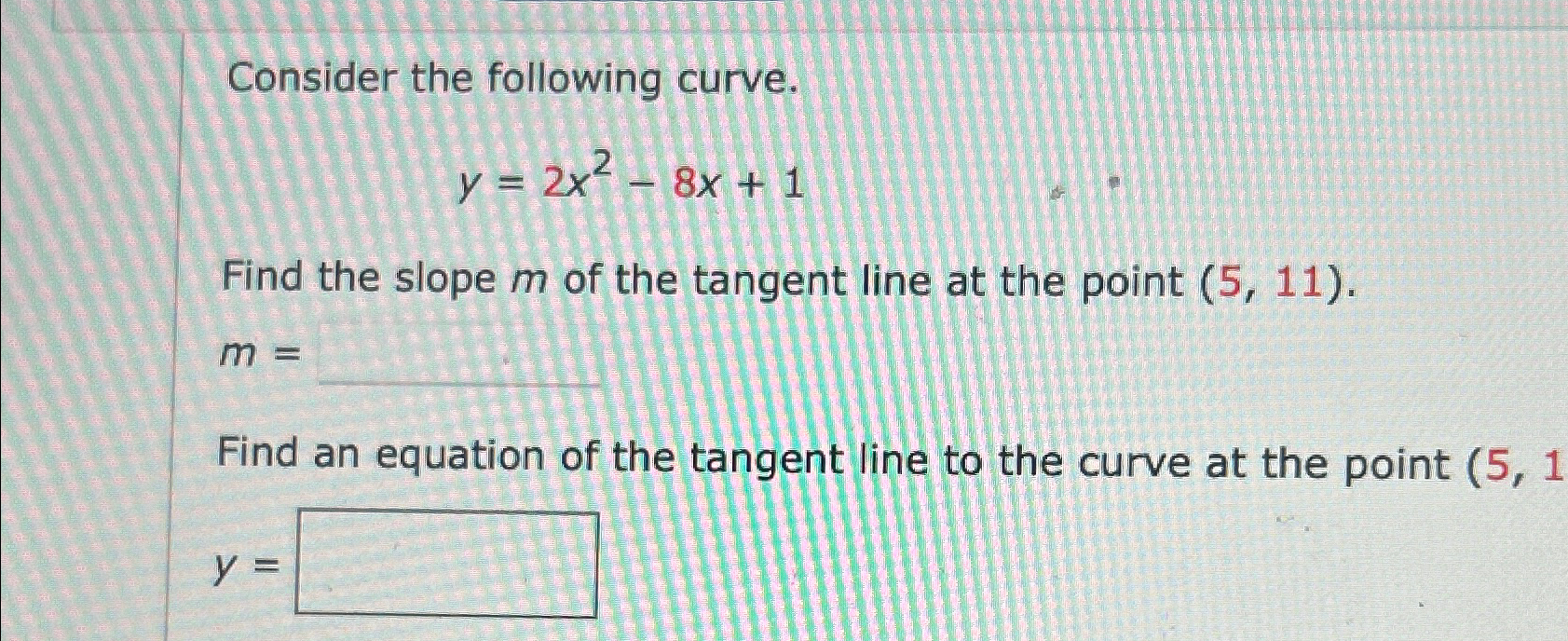 Solved Consider the following curve.y=2x2-8x+1Find the slope | Chegg.com