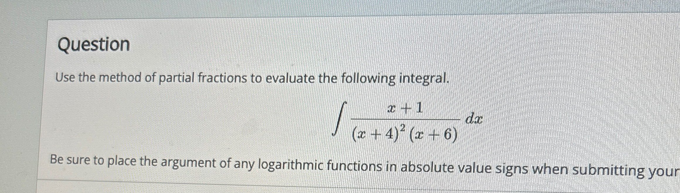 Solved QuestionUse the method of partial fractions to | Chegg.com