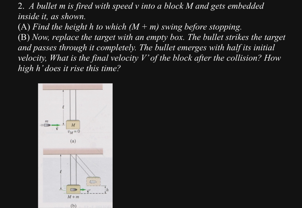 Solved A bullet m ﻿is fired with speed v ﻿into a block M | Chegg.com
