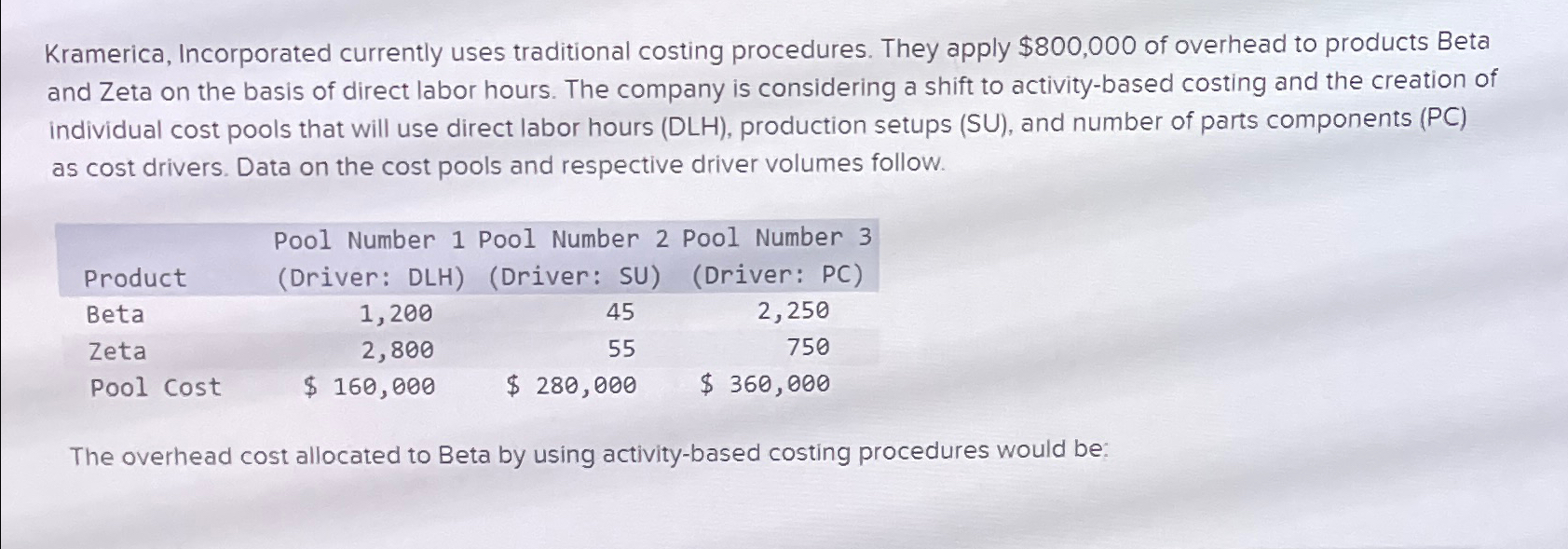 Solved Kramerica, Incorporated currently uses traditional | Chegg.com