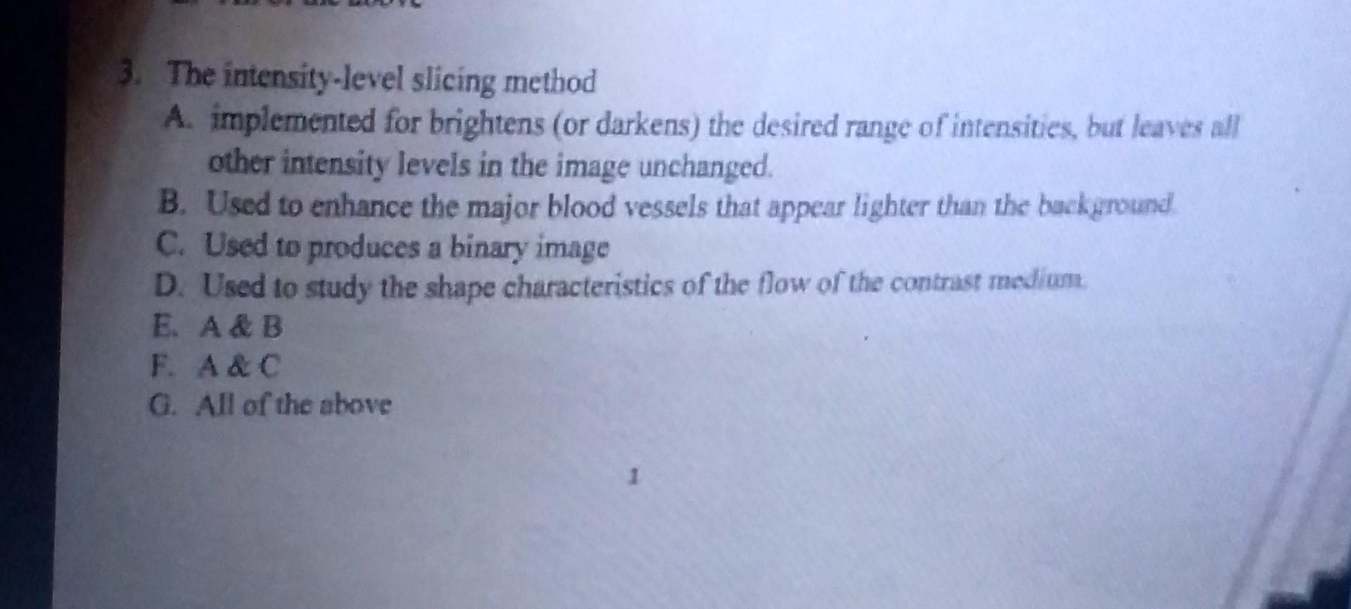 Solved 3. The intensity-level slicing method A. implemented | Chegg.com