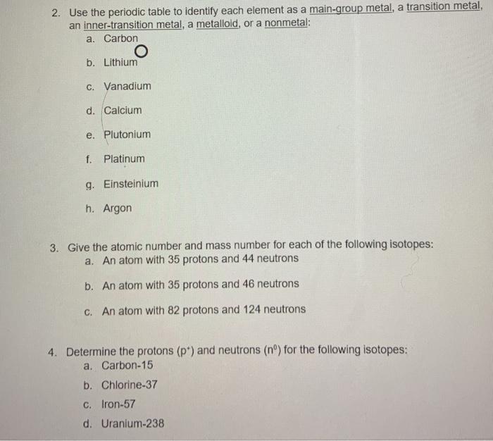 Solved 2. Use the periodic table to identify each element as | Chegg.com
