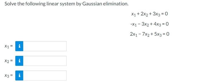 Solved Solve the following linear system by Gaussian | Chegg.com
