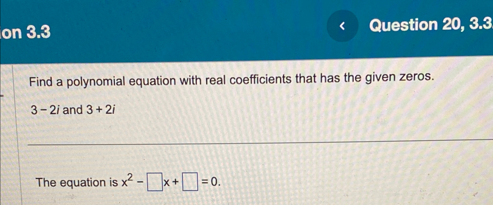 Solved on 3.3Question 20, 3.3Find a polynomial equation with | Chegg.com