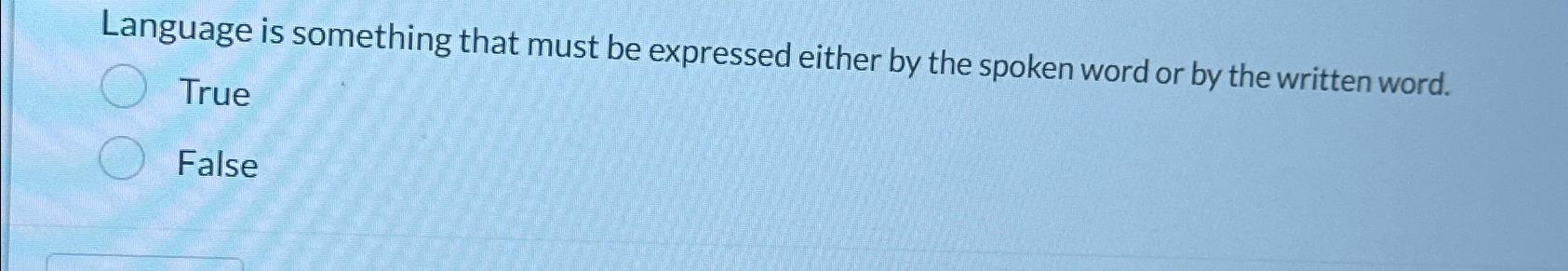 Solved Language is something that must be expressed either | Chegg.com