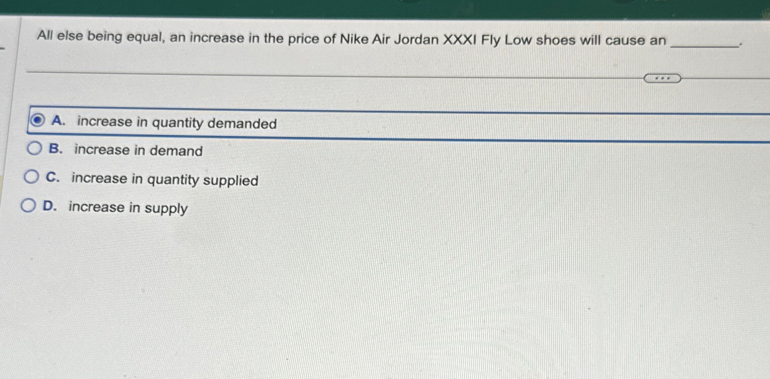 Solved All else being equal, an increase in the price of | Chegg.com