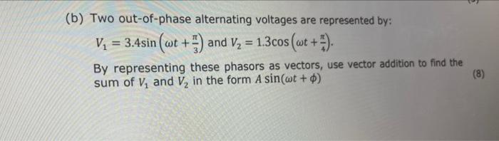 Solved (b) Two out-of-phase alternating voltages are | Chegg.com