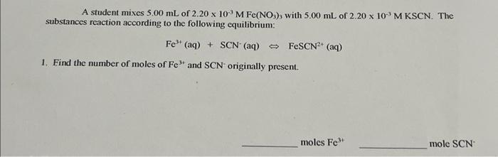 Solved A student mixes 5.00 mL of 2.20×10−3MFe(NO3)3 with | Chegg.com