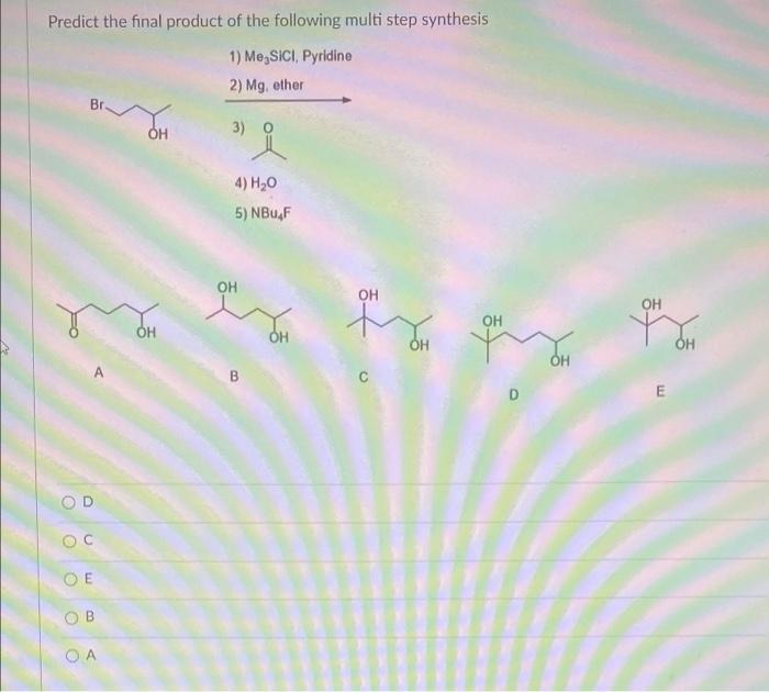 Solved Predict the final product of the following multi step | Chegg.com