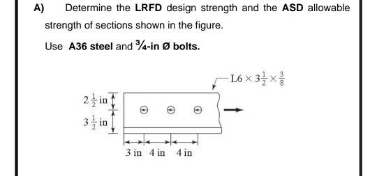 Solved A) Determine the LRFD design strength and the ASD | Chegg.com