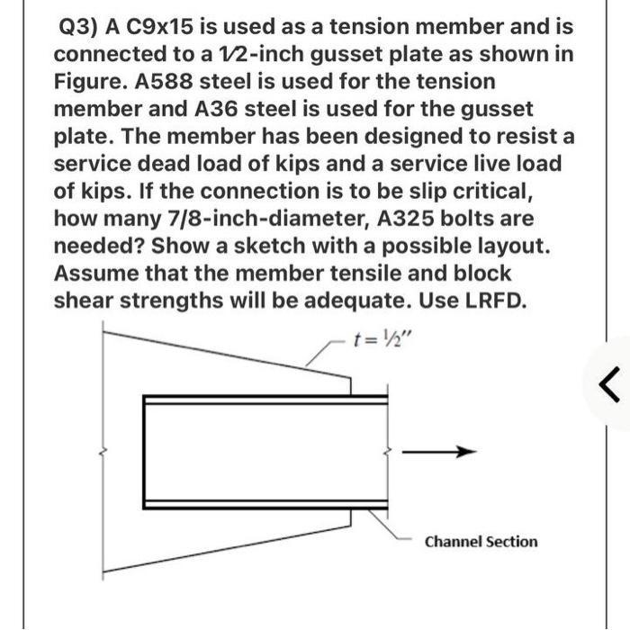 Solved Q3) A C9x15 is used as a tension member and is | Chegg.com