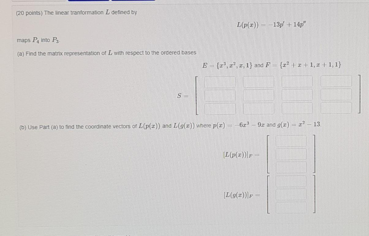 Solved (20 points) The linear tranformation L defined by | Chegg.com